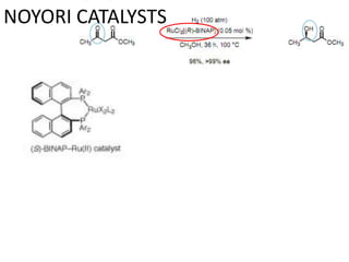 Noyori asymmetric hydrogenation | PPTX