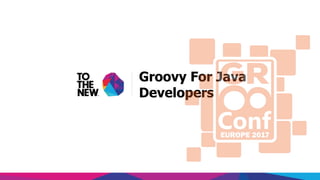 Groovy for java developers | PPT