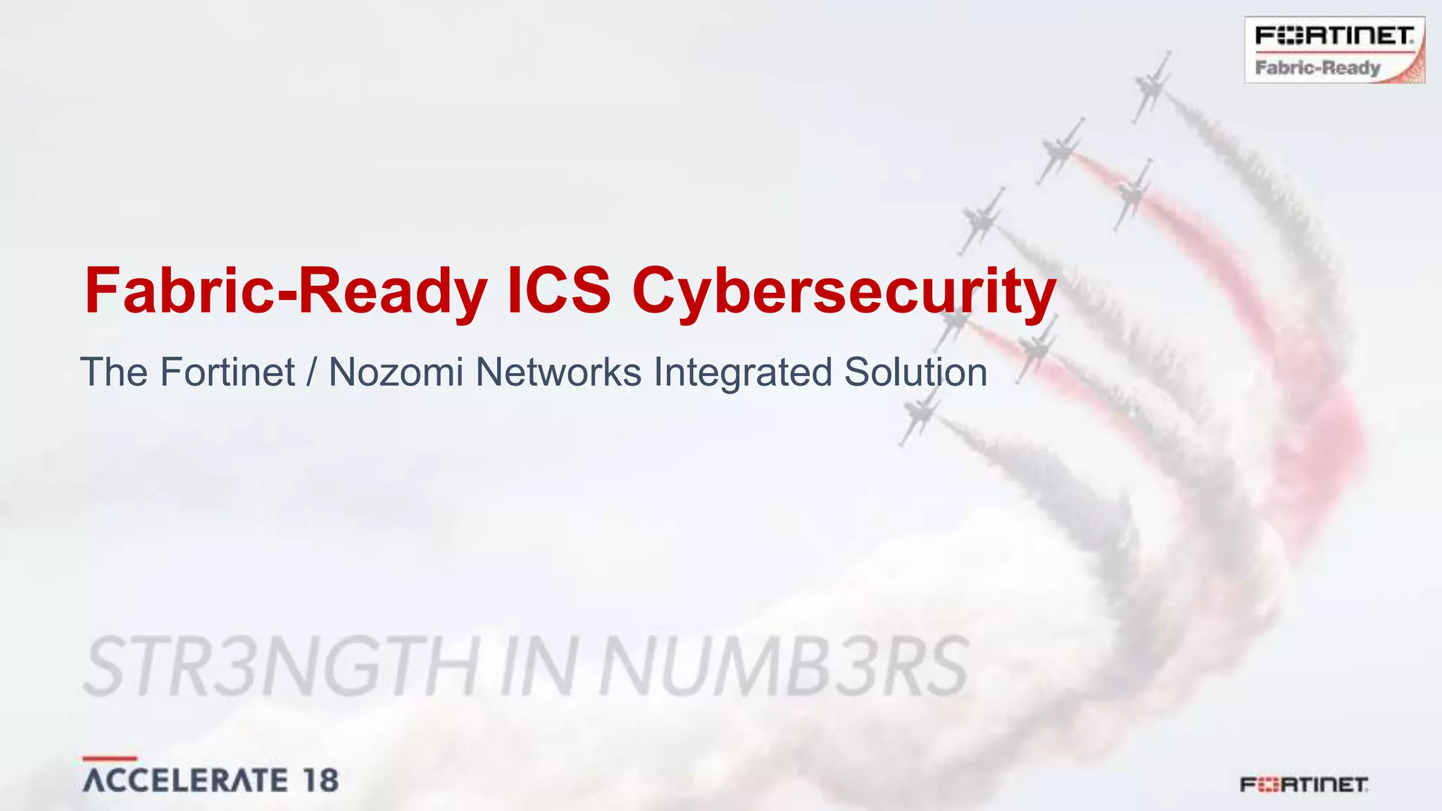 Nozomi Fortinet Accelerate18 | PPTX