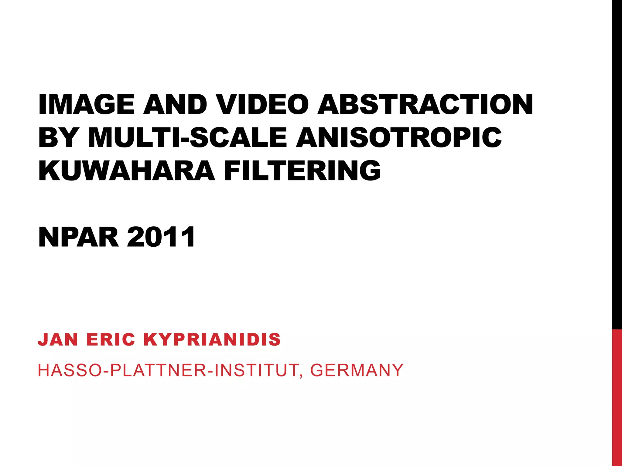study Image and video abstraction by multi scale anisotropic kuwahara | PPTX