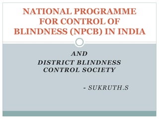 NATIONAL PROGRAMME FOR CONTROL OF BLINDNESS | PPTX