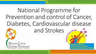 National Program for Prevention and Control of Cancer, Diabetes, CVD ...