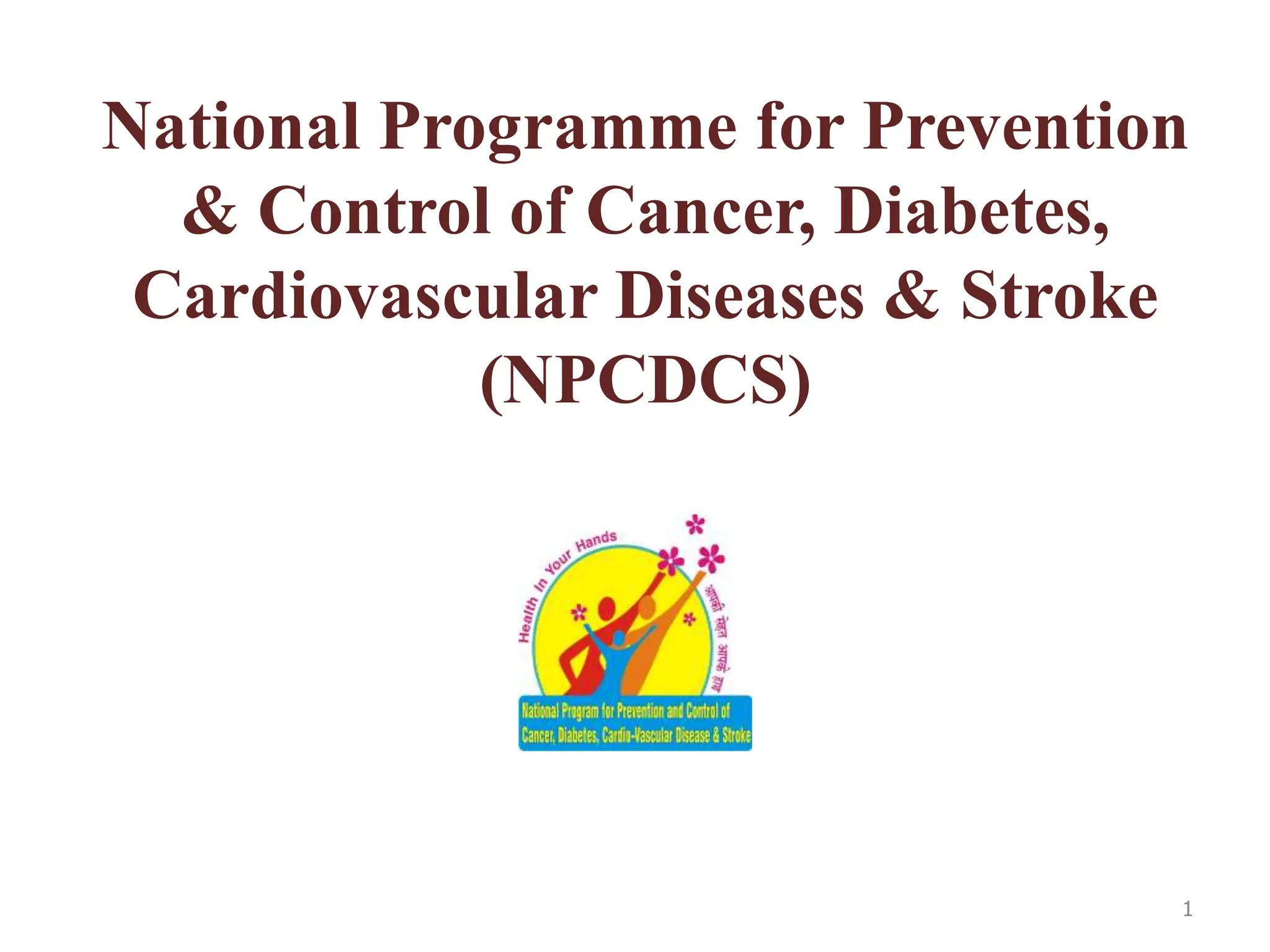 NPCDCS.pptx national programme for prevention and control of cancer ...