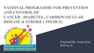 National program for prevention and control of cancer , diabetes ...