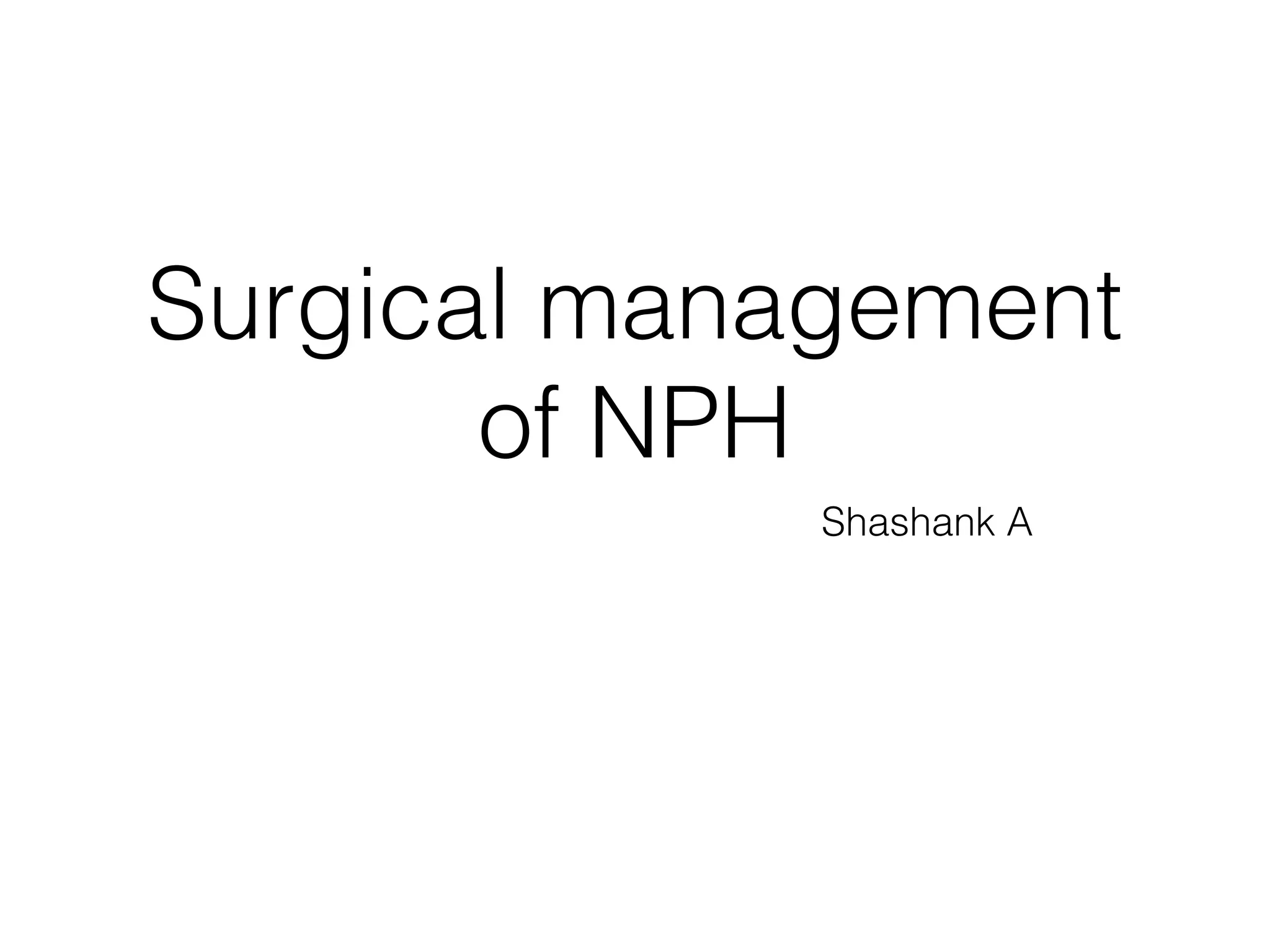 Surgical management of NPH | PPT