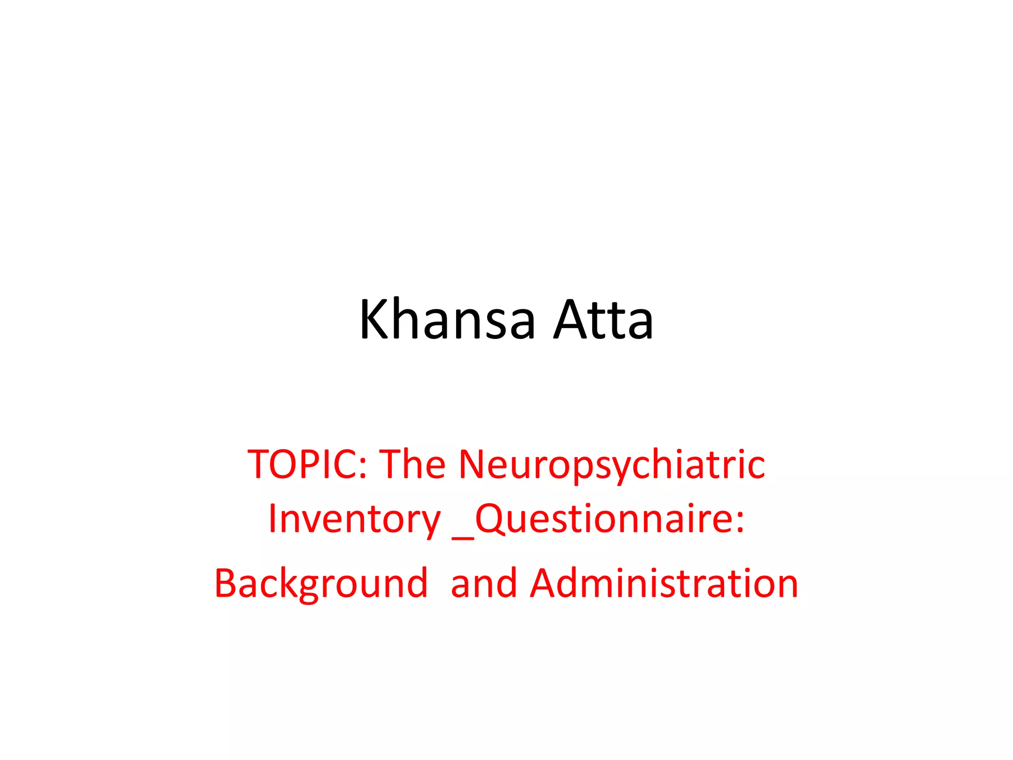 NPI Questionnaire Assessment of Neuropsychiatric Symptoms | PPT