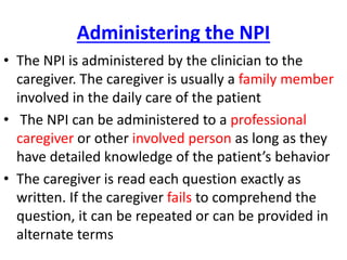 The Neuropsychiatric Inventory Questionnaire presentation | PPTX