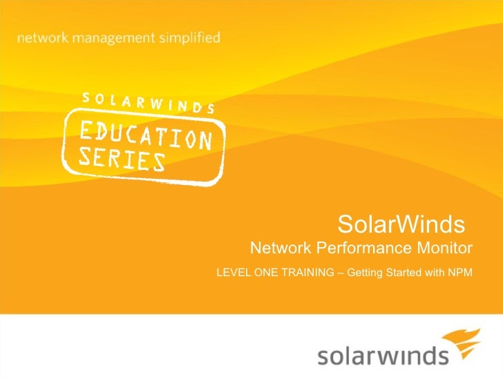 Getting Started with SolarWinds NPM Getting Started with SolarWinds NPM
