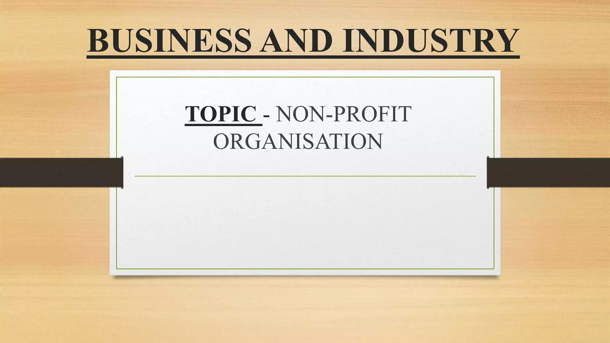 Non Profitable Organisations (NGO'S) | PPTX