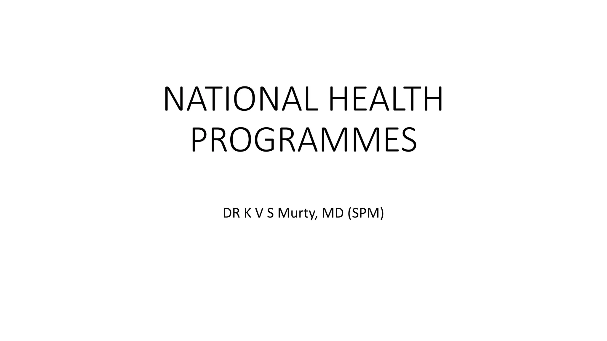 National health programme in india pptx. | PPTX