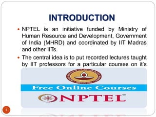 National Programme on Technology Advanced Learning (Nptel) | PPTX