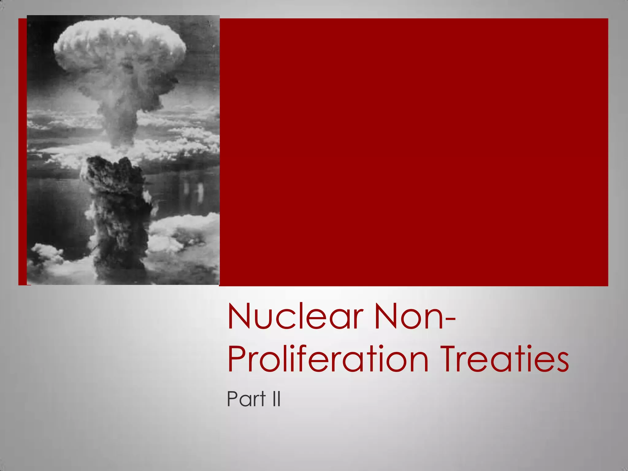 Nuclear Non-Proliferation Treaties 2 | PPT