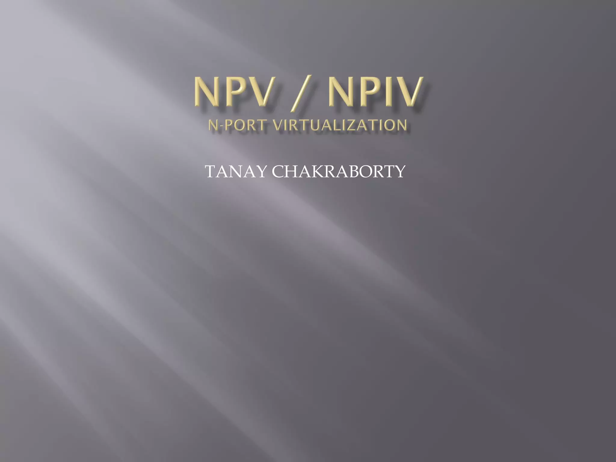 NPV and NPIV feature in MDS switches on SAN network | PPT