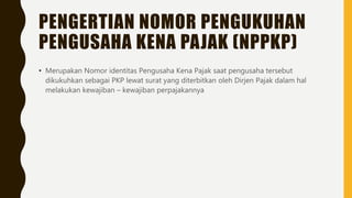 NPWP DAN NPPKP | PPTX