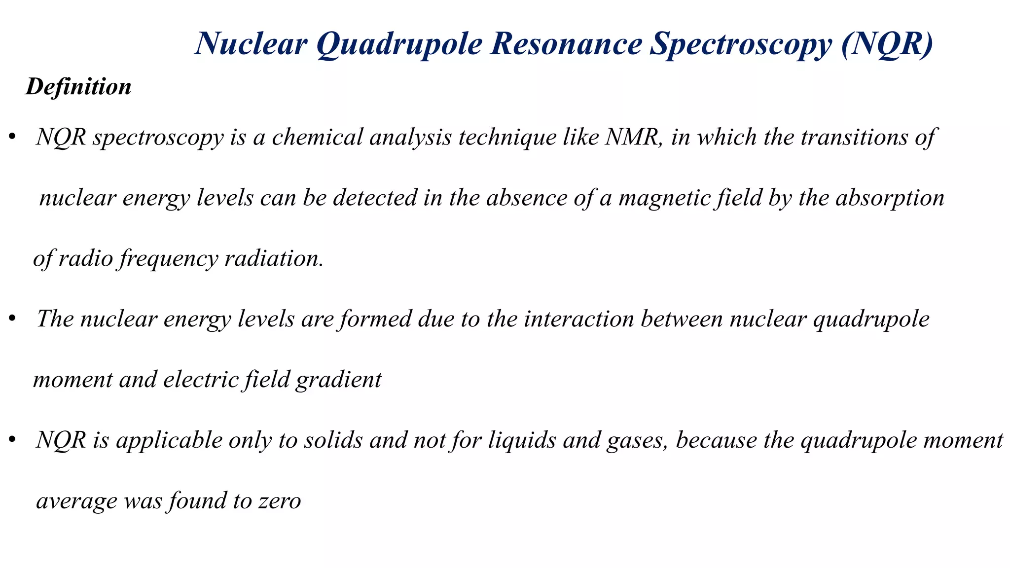 NUCLEAR QUADRUPOLE RESONANCE SPECTROSCOPY | PPTX