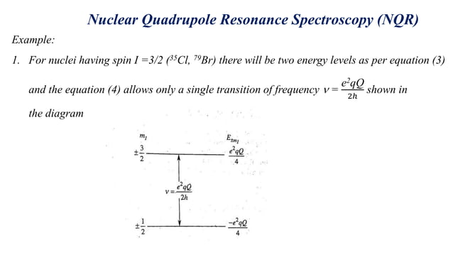 NUCLEAR QUADRUPOLE RESONANCE SPECTROSCOPY | PPTX