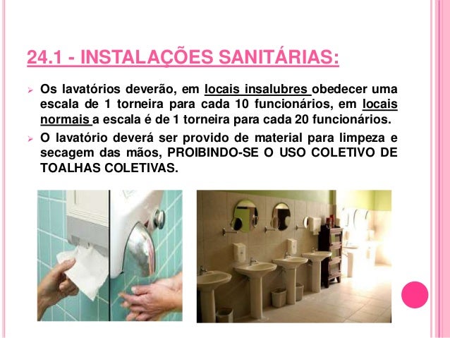NR 24 - Condições Sanitárias e de Conforto de Trabalho NR 24 - Condições Sanitárias e de Conforto de Trabalho