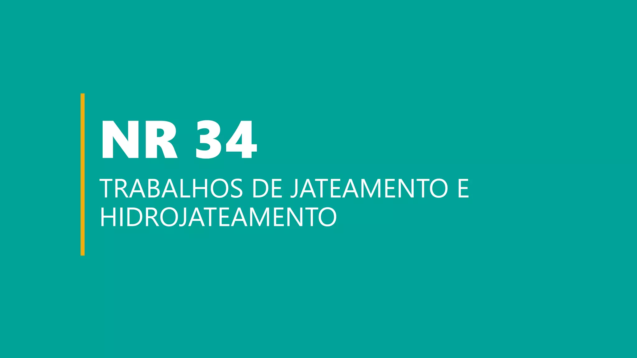 NR34 - JATEAMENTO E HIDROJATEAMENTO | PPTX