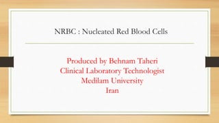 NRBC - Nucleated Red Blood Cells | PPTX