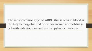 NRBC - Nucleated Red Blood Cells | PPTX