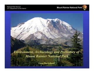 Environment, Archaeology, and Prehistory of Mount Rainier National Park ...
