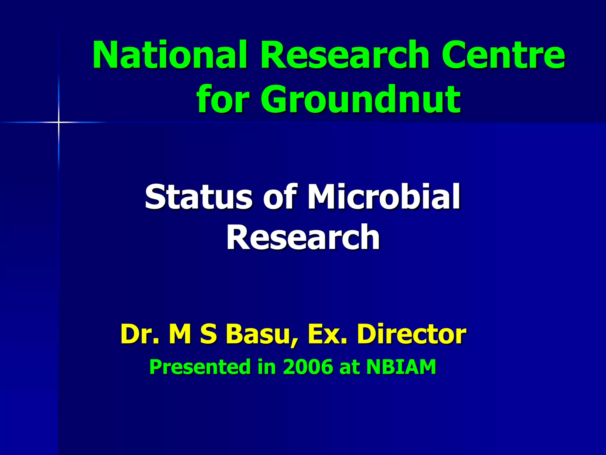 NRC-Groundnut - Microbial Research | PPT