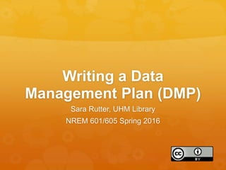NREM 601/605 Data Management Plans | PPT