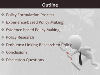 Role of Research in Policy Making (in terms of policy research) | PPTX
