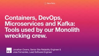 "Containers, DevOps, Microservices and Kafka: Tools used by our ...