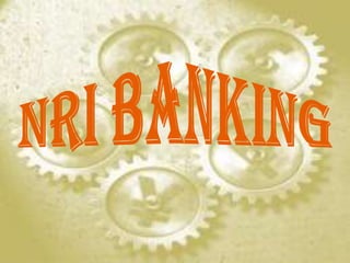 ppt on NRI BANKING | PPTX