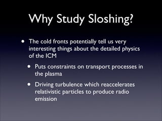 The Physics of Gas Sloshing in Galaxy Clusters | PPT