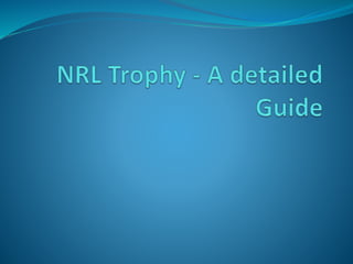 Nrl trophy a detailed guide | PPTX