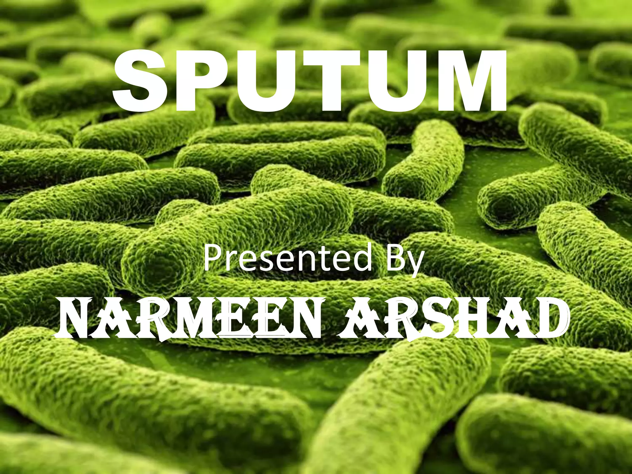 Use of Sputum sample for diagnosis of disease, interpretation ...