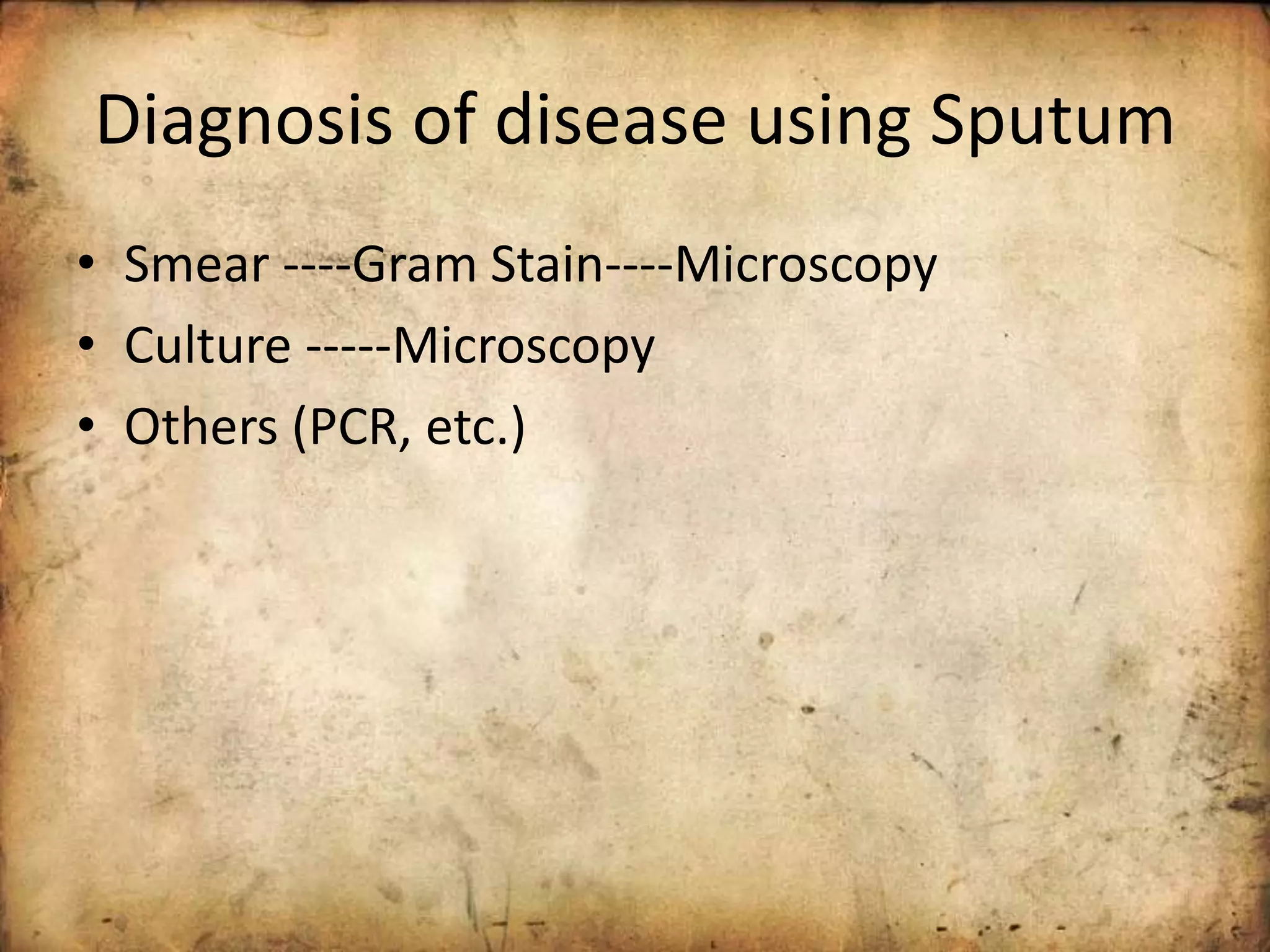 Use of Sputum sample for diagnosis of disease, interpretation ...