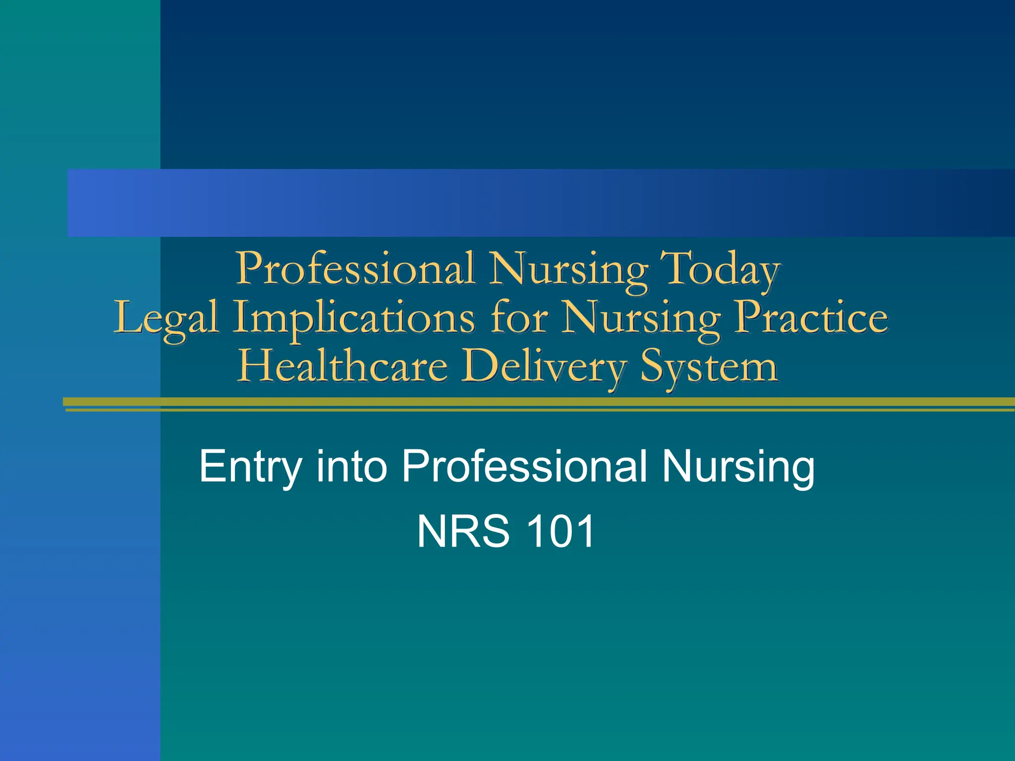Entry into Professional Nursing NRS 101.ppt