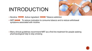NICOTINE REPLACEMENT THERAPY | PPTX