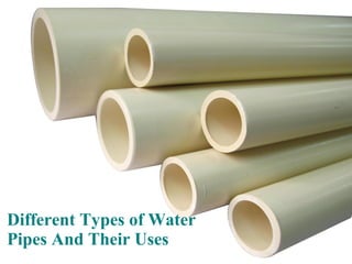 Different Types of Water Pipes And Their Uses | ODP