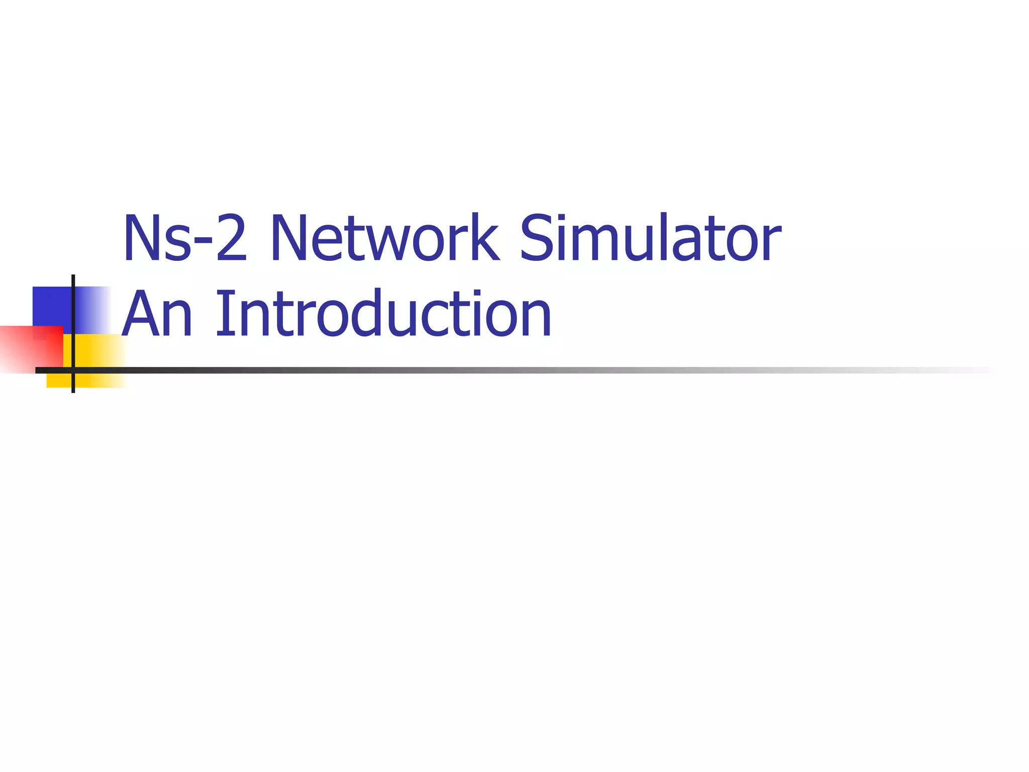 Ns 2 Network Simulator An Introduction | PPT