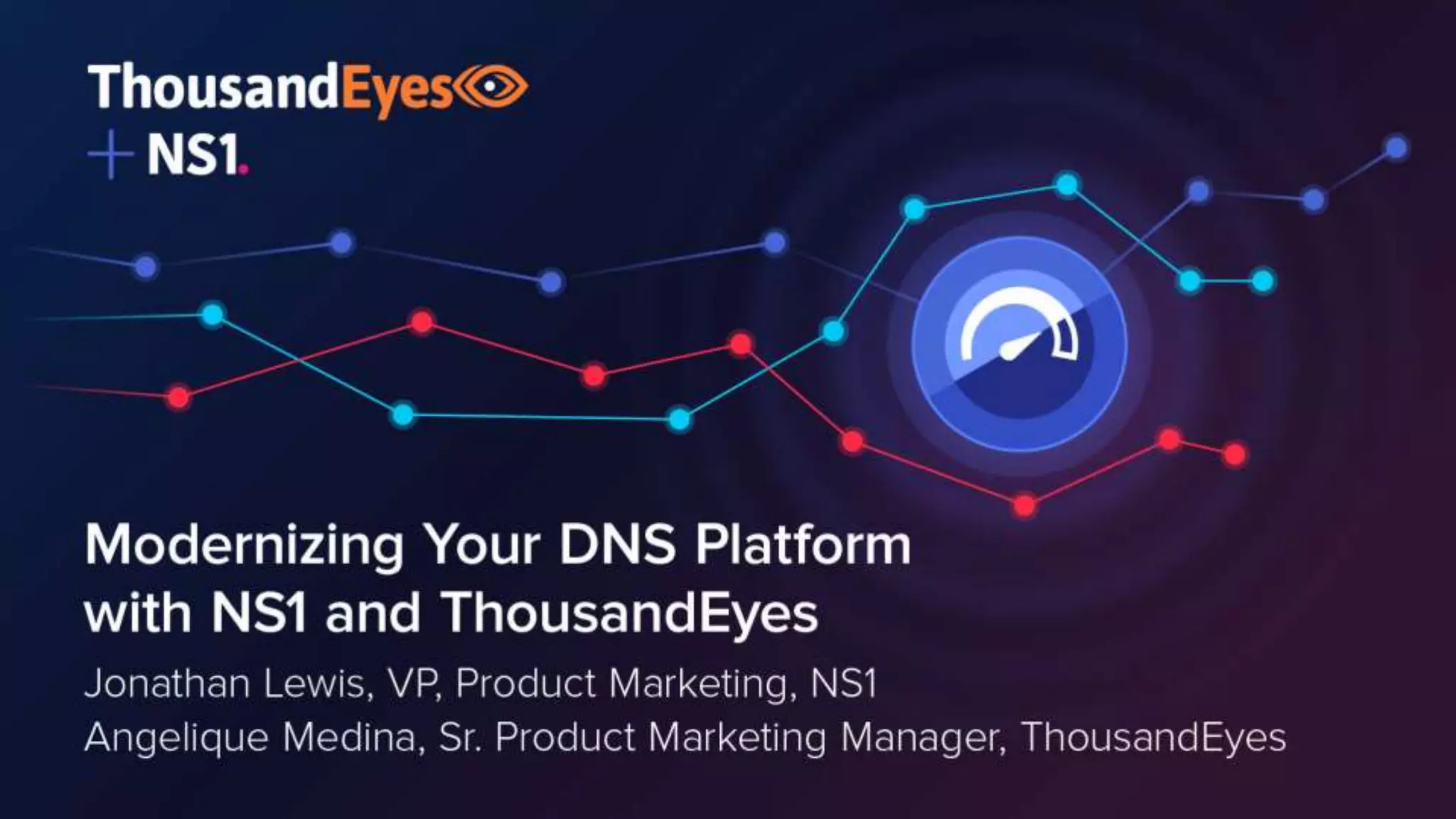 Modernizing Your DNS Platform with NS1 and ThousandEyes | PPT
