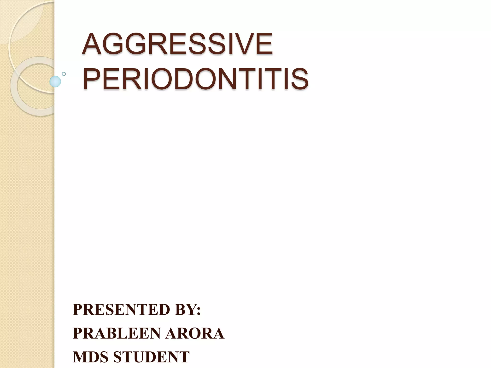 Aggressive periodontitis | PPTX