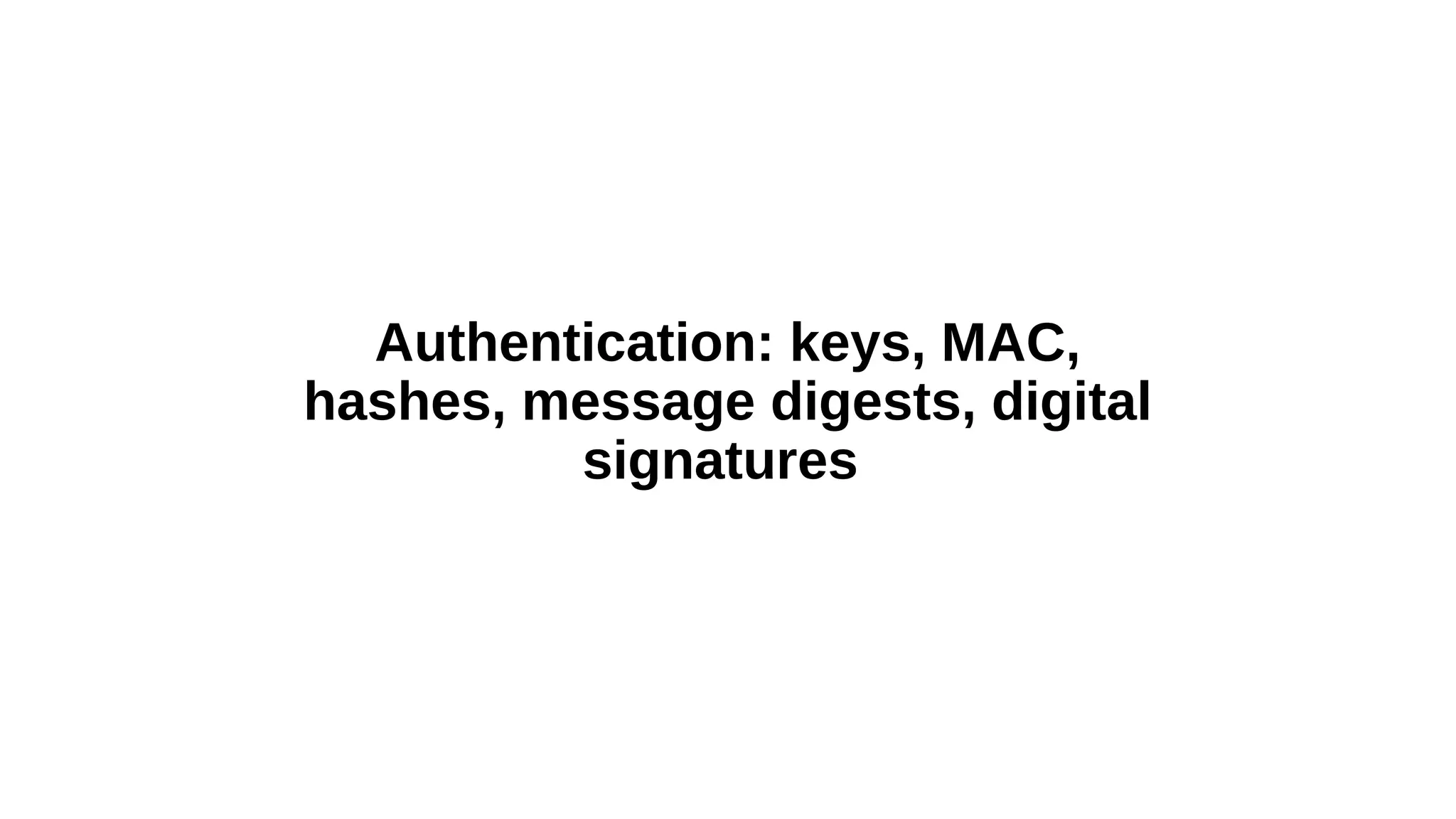 Authentication: keys, MAC | PPT