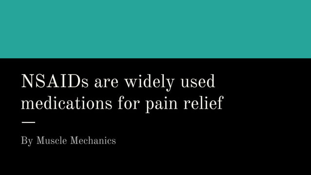 NSAIDs are widely used medications for pain relief.pptx
