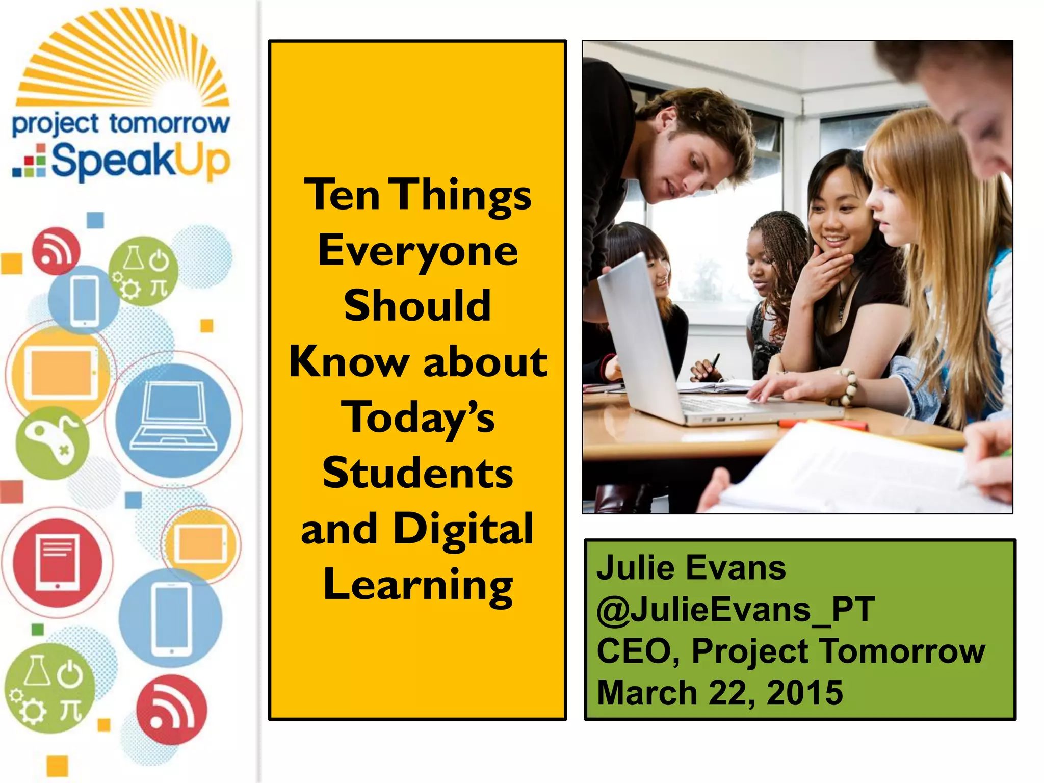 Ten Things Everyone Should Know about Today’s Students and Digital ...