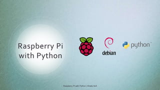 Raspberry Pi3 with Python for Internet of Things - Khalis Sofi & Sasmitoh RR | PPTX
