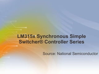LM315x Synchronous Simple Switcher® Controller Series | PPT