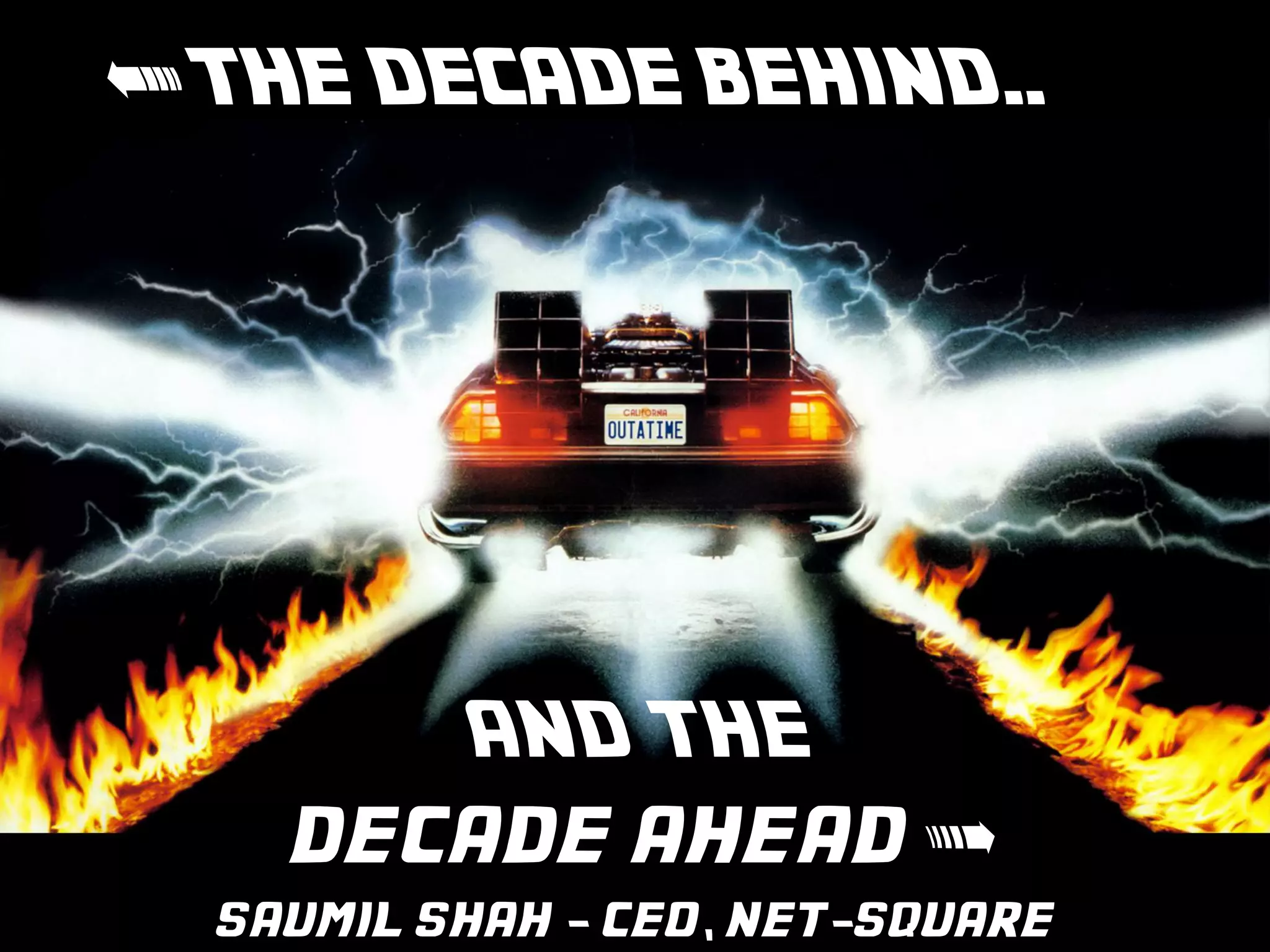 THE DECADE BEHIND AND THE DECADE AHEAD - Saumil Shah | PDF