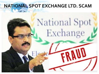 Nsel scam ppt | PPTX