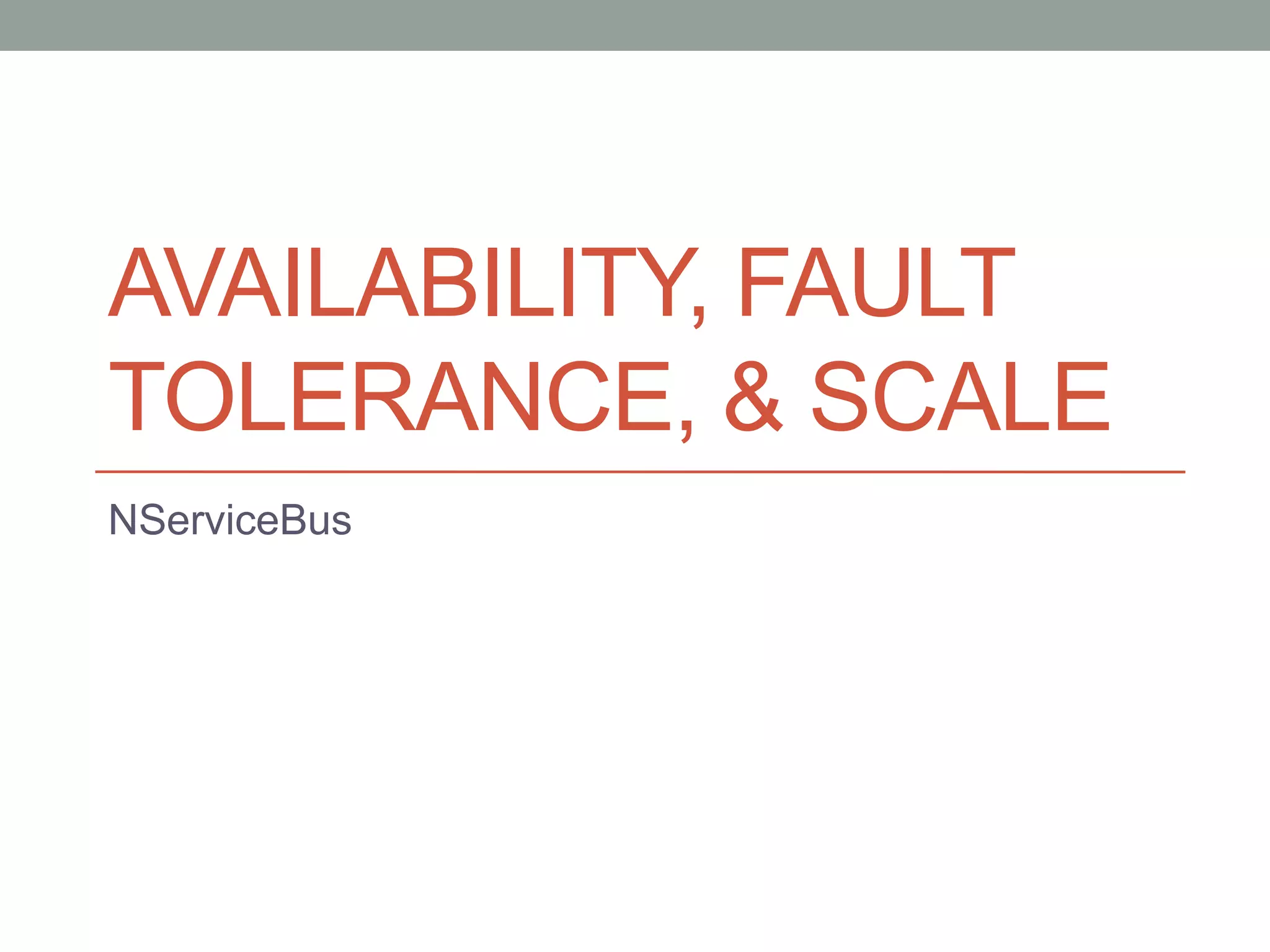 NServiceBus Availability, Fault Tolerance, and Scale | PPT