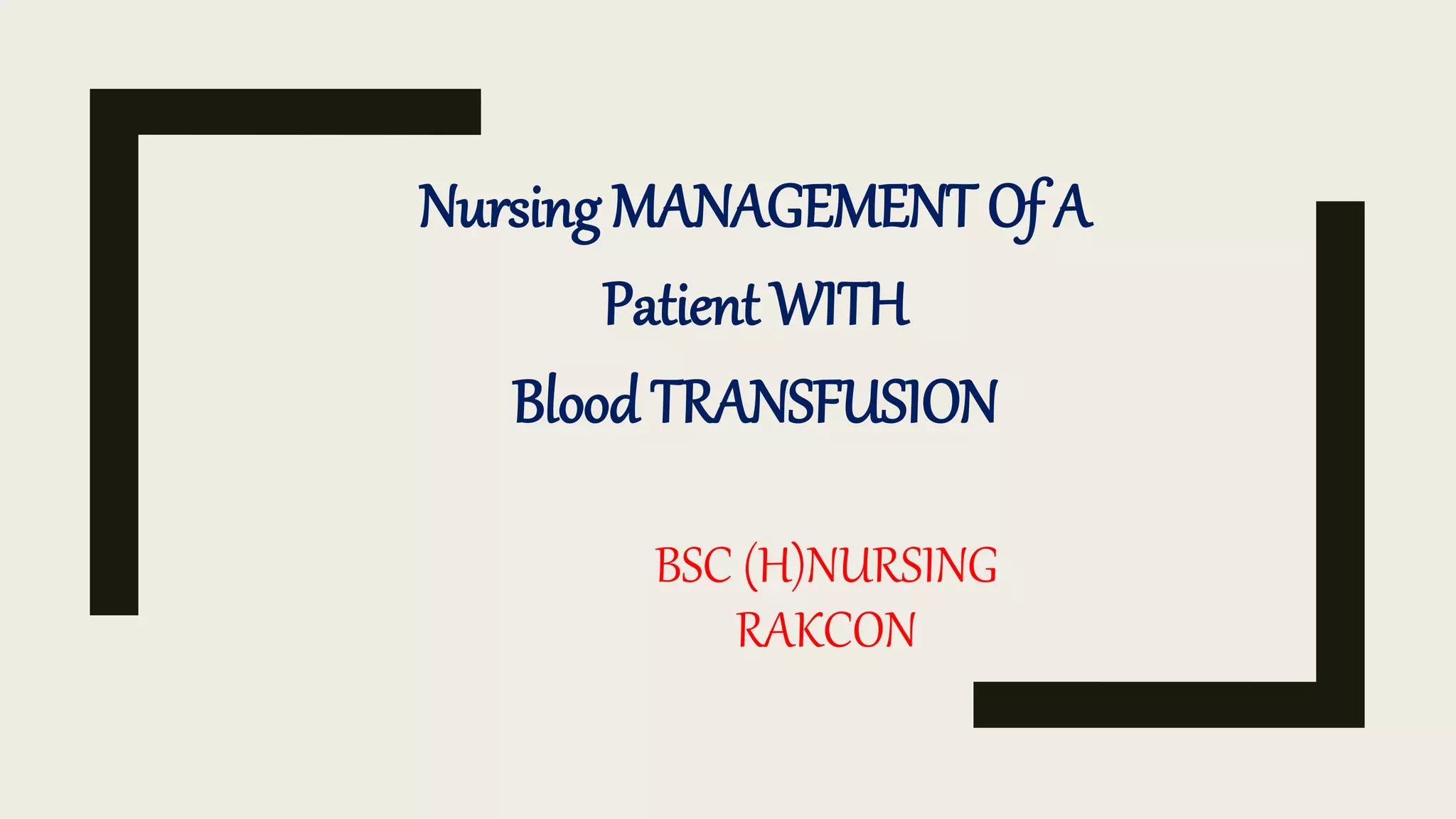 Nursing management of a patient with blood transfusion | PPTX