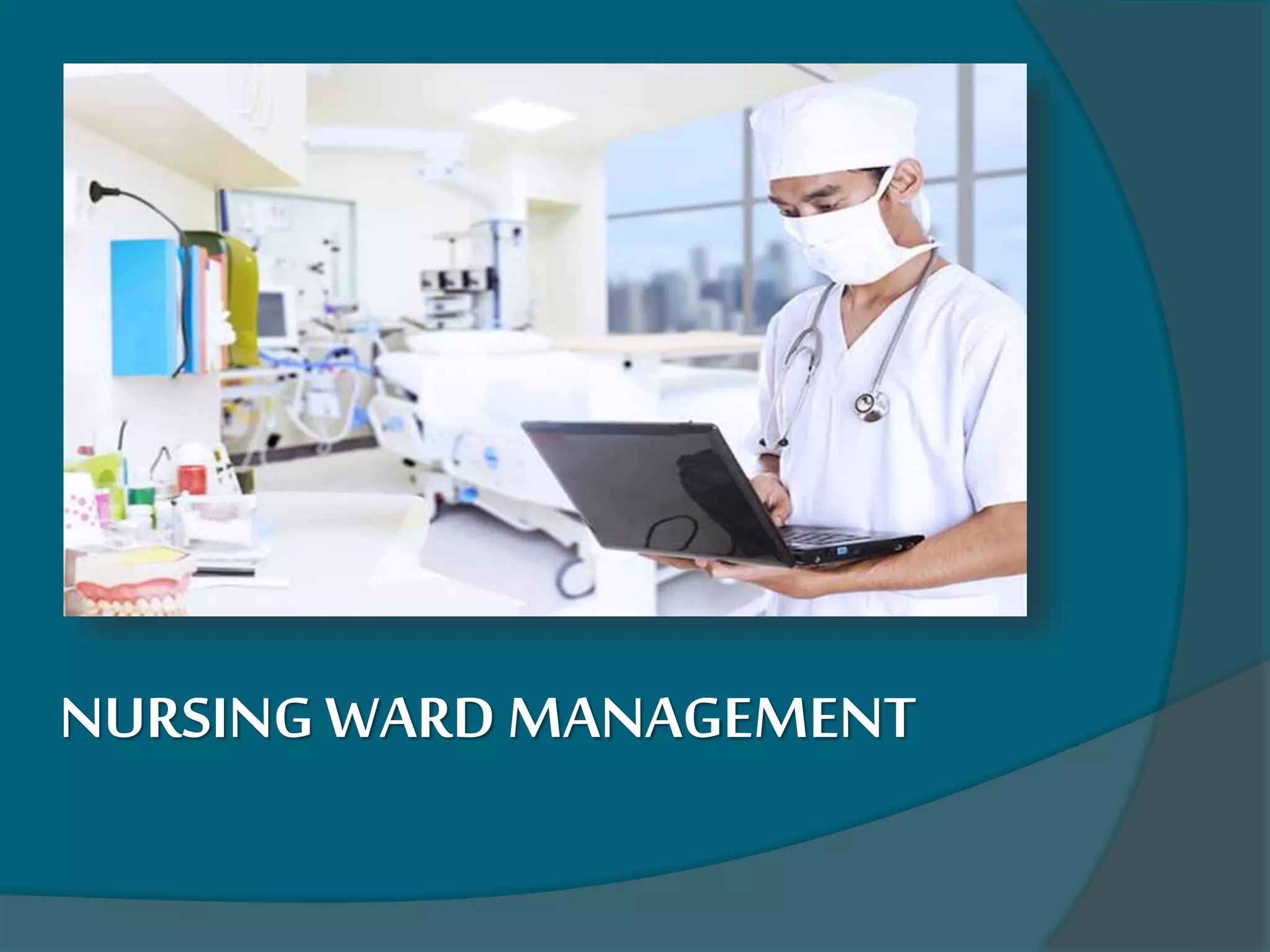 NURSING CARE AND NURSING WARD MANAGEMENT | PPTX
